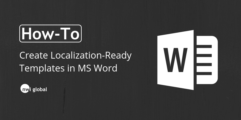 How to Create Localization-Ready Templates in MS Word